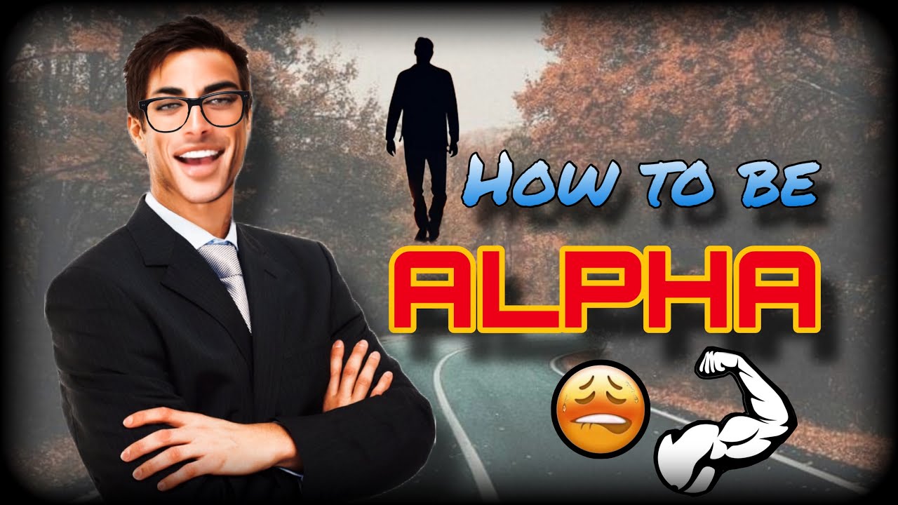 How to be Alpha | dating advice from alpha men - YouTube