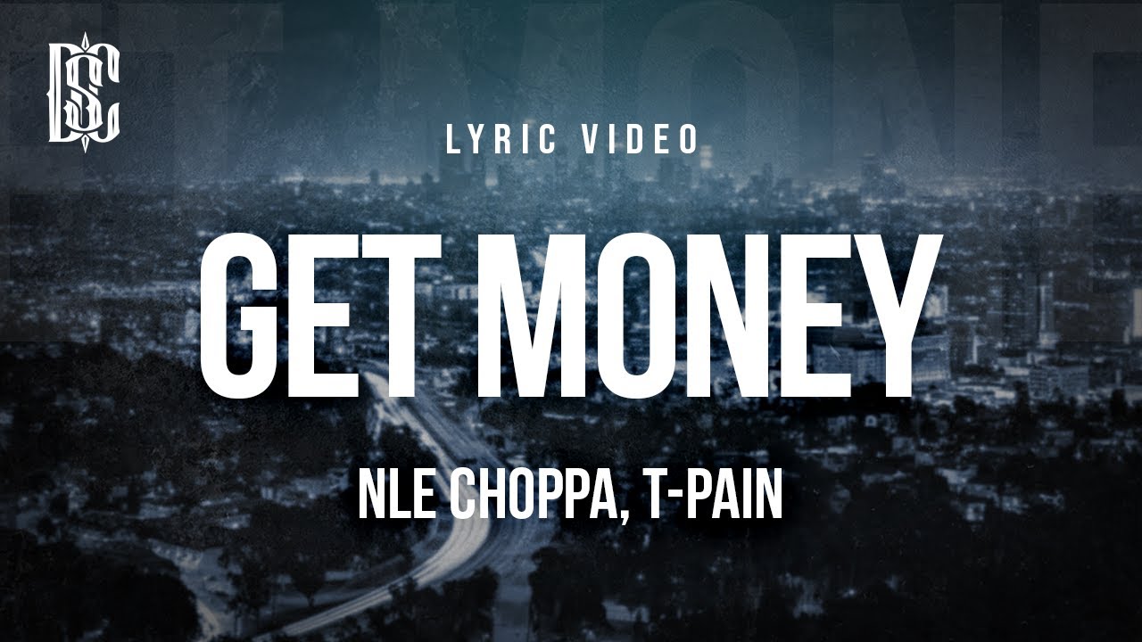 NLE Choppa feat. T-Pain - Get Money | Lyrics - YouTube