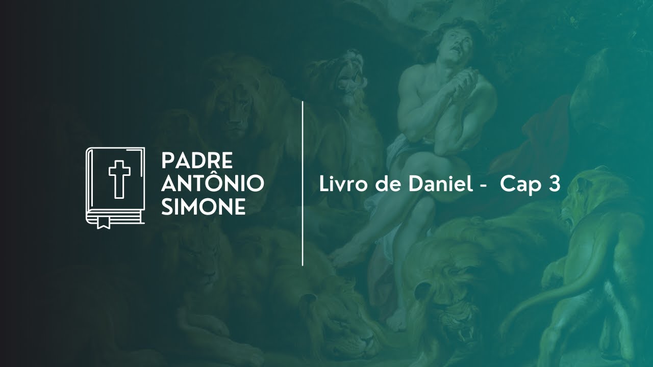 Livro de Daniel - Capítulo 3 - YouTube