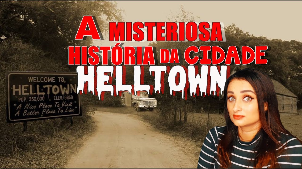 A MISTERIOSA HISTÓRIA DA CIDADE HELLTOWN - YouTube
