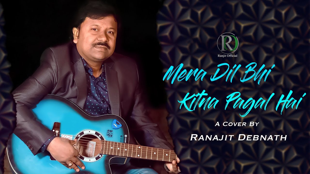 Mera dil bhi kitna pagal hain | Ranajit Official | Ranajit Debnath | - YouTube