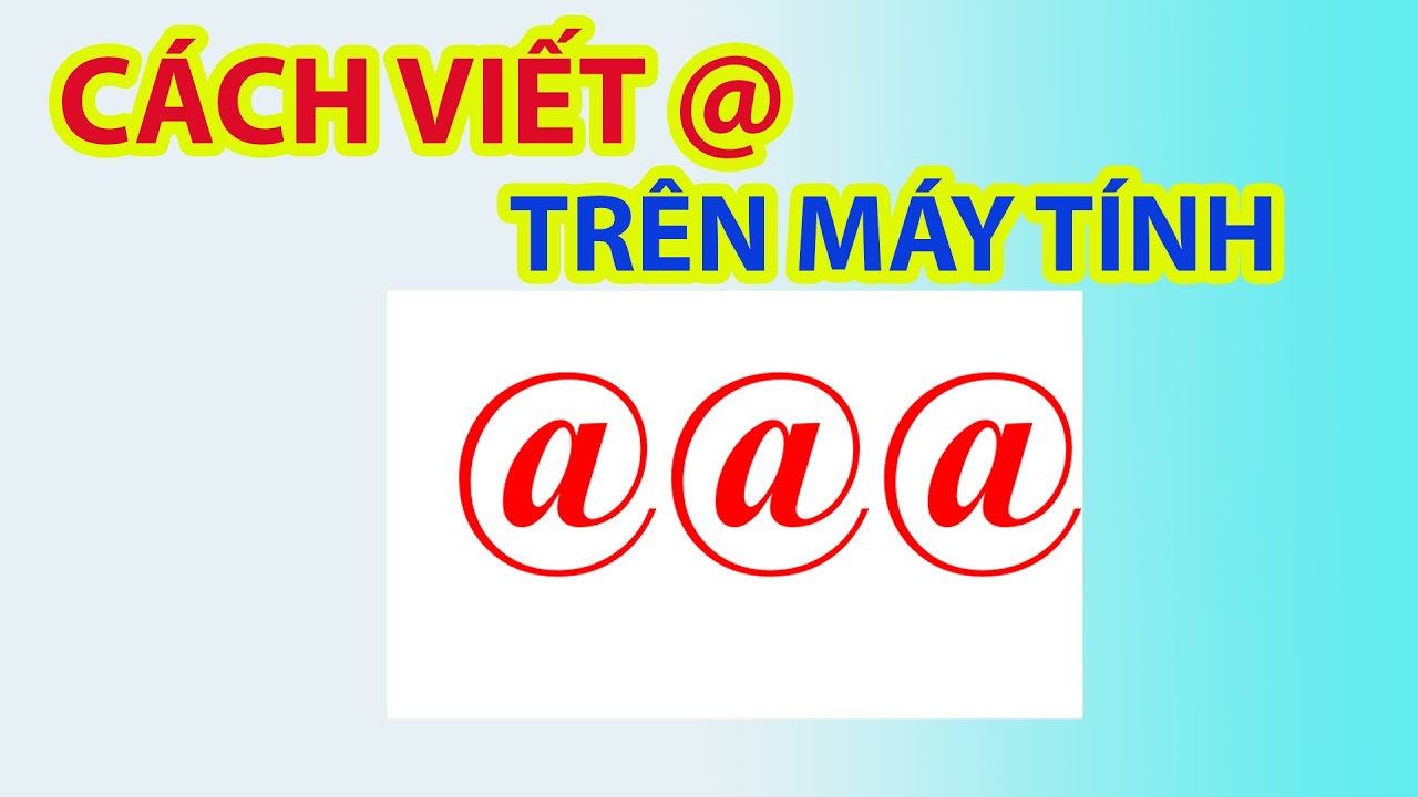 Cách Viết A Còng Trên Máy Tính: Bí Quyết Thành Công 100% - YouTube