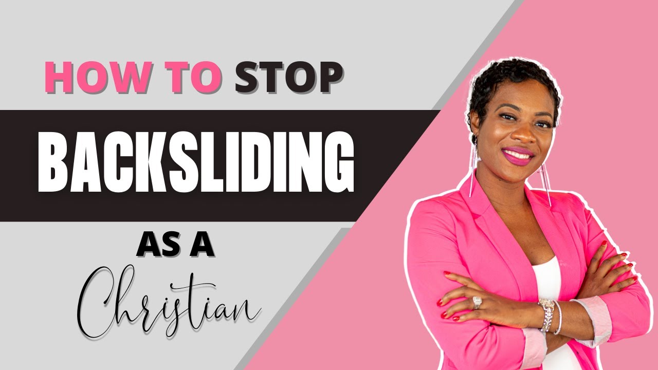 How to STOP BACKSLIDING as a Christian - YouTube