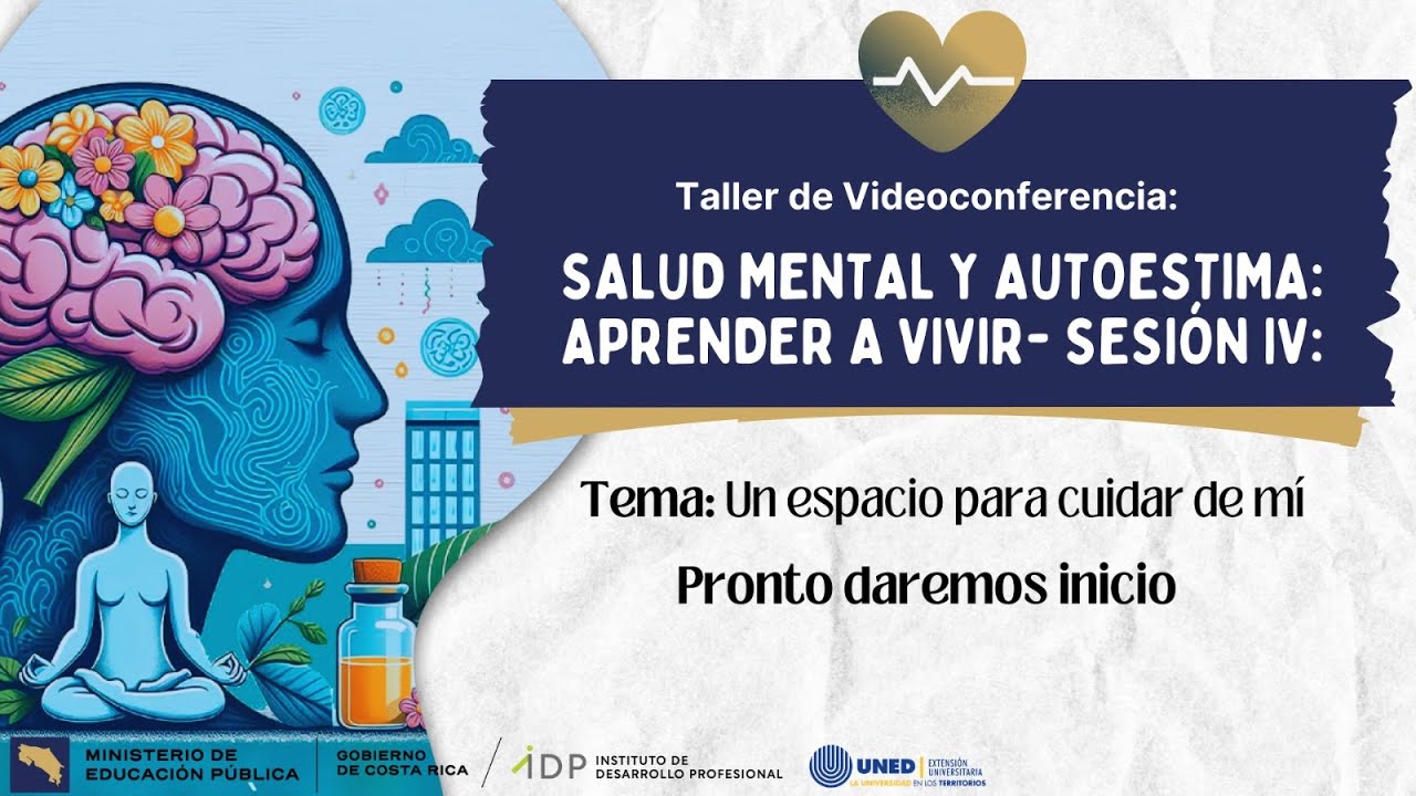 Salud mental y Autoestima: Aprender a vivir. Sesión # 4: Un espacio ...
