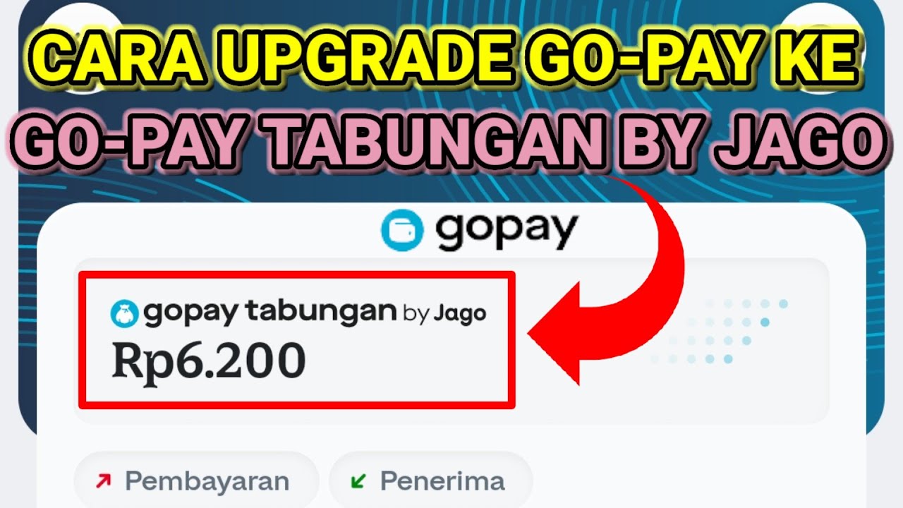 Cara UPGRADE Akun GO-PAY Ke GO-PAY Tabungan by Jago - YouTube