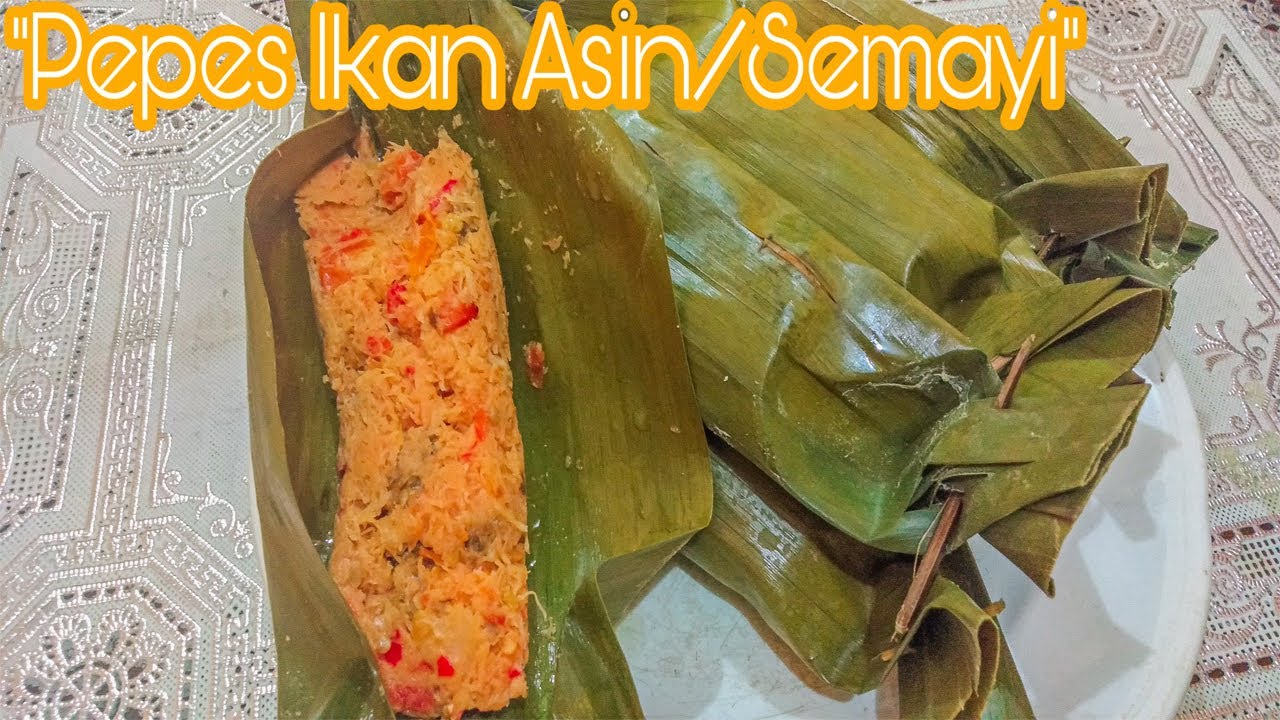PEPES IKAN ASIN / SEMAYI MODAL IRIT DAN GAMPANG BANGET - YouTube