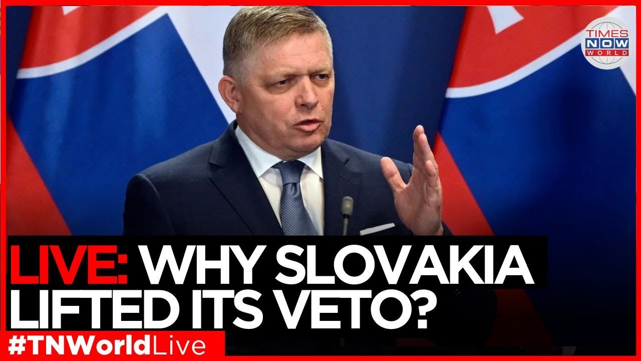 Live News | Why Slovakia Ended Its Veto and Launched ‘Second Stage ...