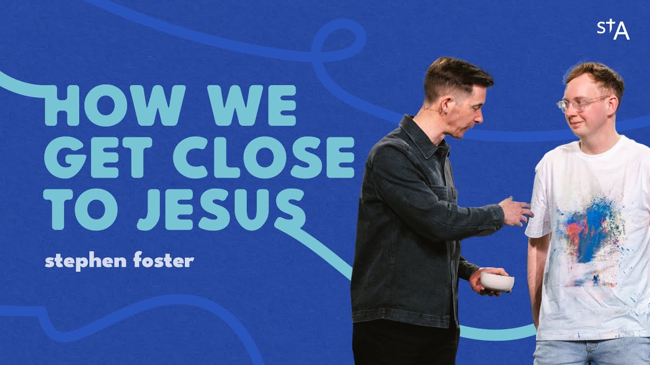 How We Get Close To Jesus | Stephen Foster - YouTube