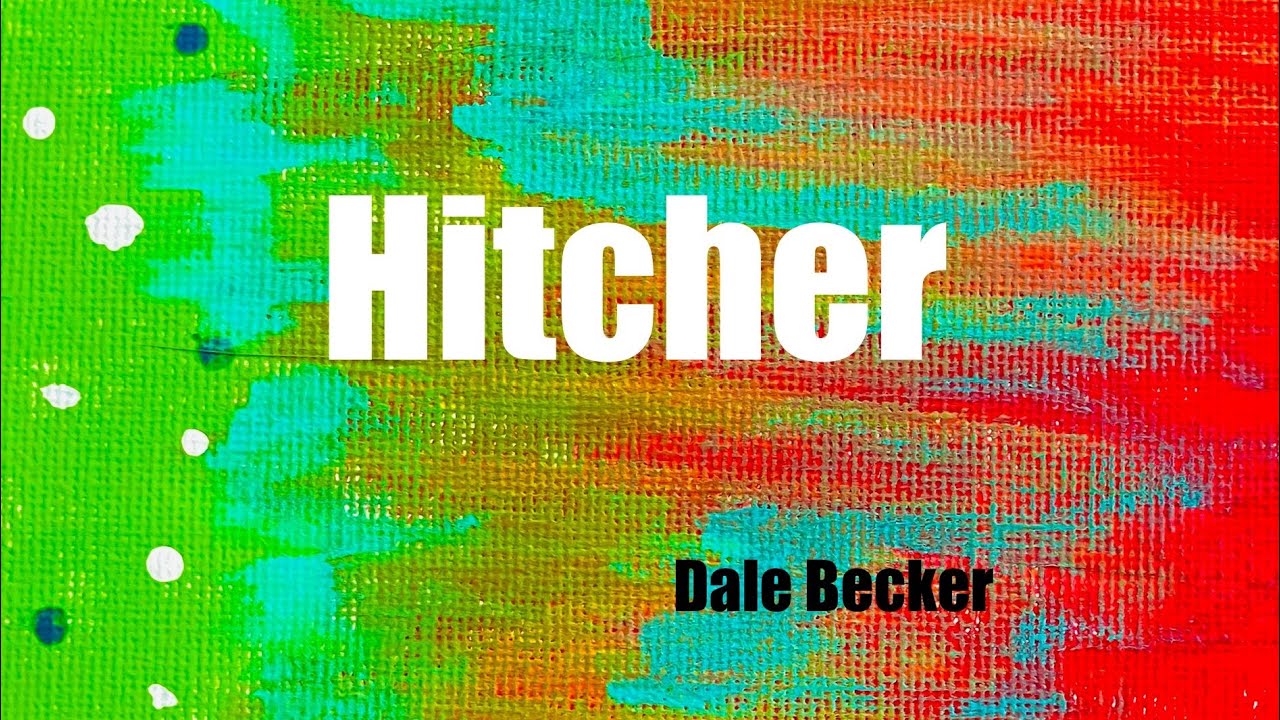 Hitcher By Dale Becker - YouTube