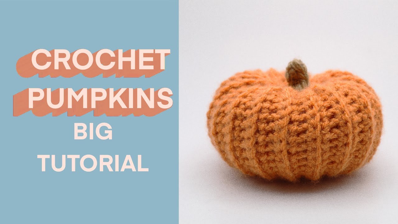 Crochet Pumpkin Tutorial - YouTube