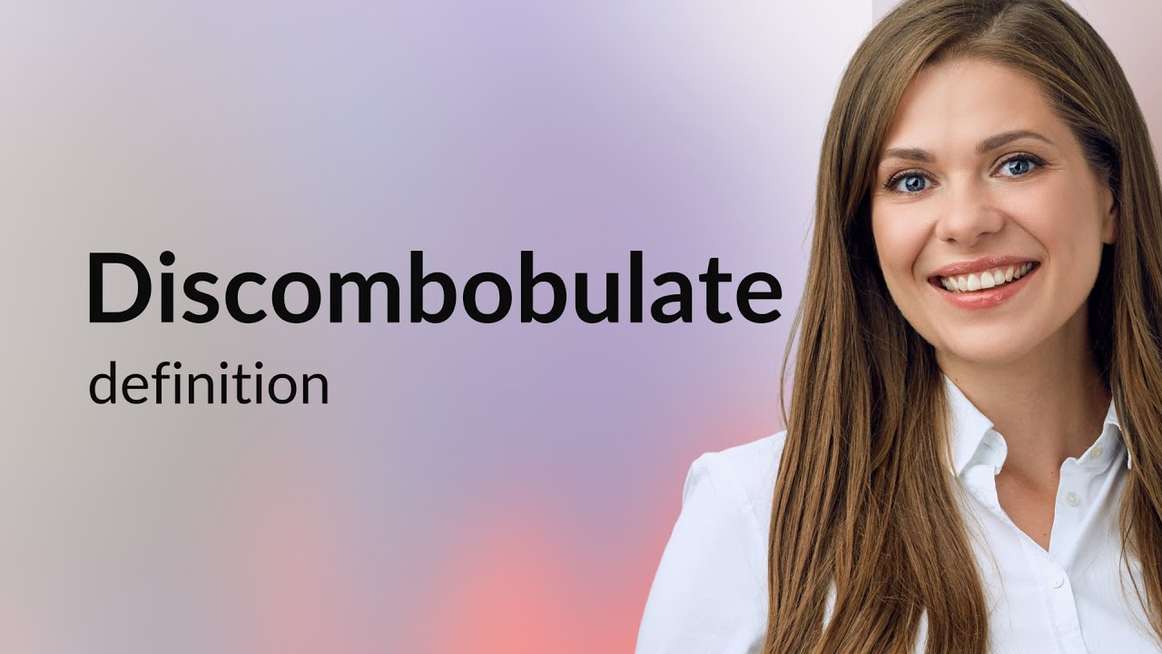 Discombobulate | what is DISCOMBOBULATE meaning - YouTube