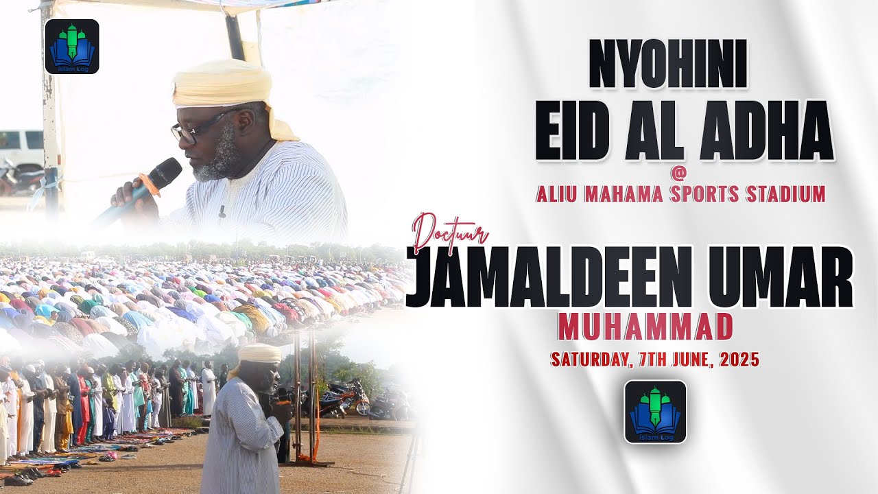 NYOHINI EID AL ADHA 2025 [DOCTUUR JAMALDEEN UMAR 2025-2026] || iSLAMLOG ...