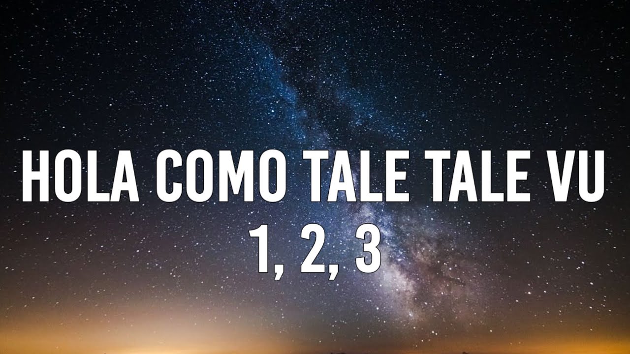 Sofia Reyes - Hola como tale tale vu (1, 2, 3) [Lyrics] ft. Jason ...