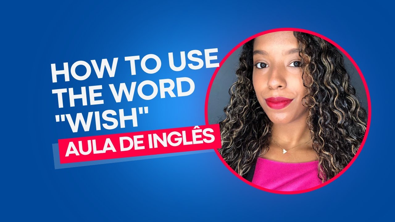 228 | COMO UTILIZAR O "WISH" | AULA DE INGLÊS - YouTube