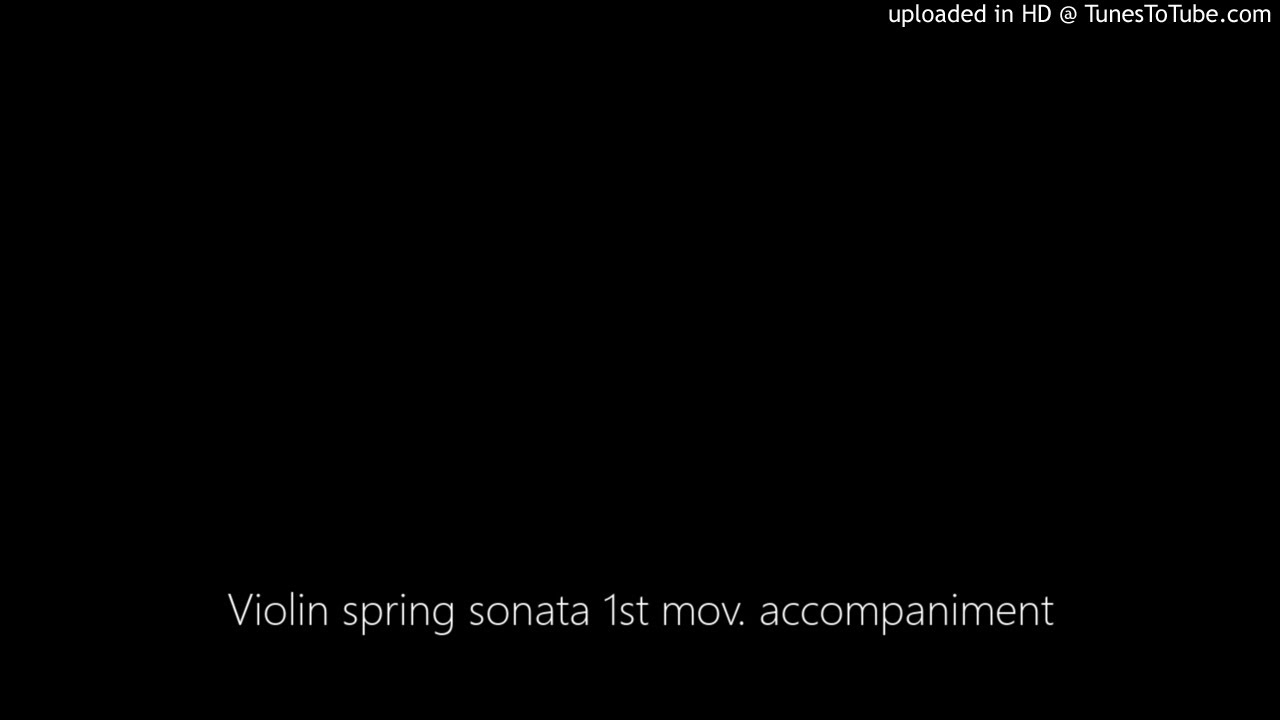 Violin spring sonata 1st mov. accompaniment - YouTube