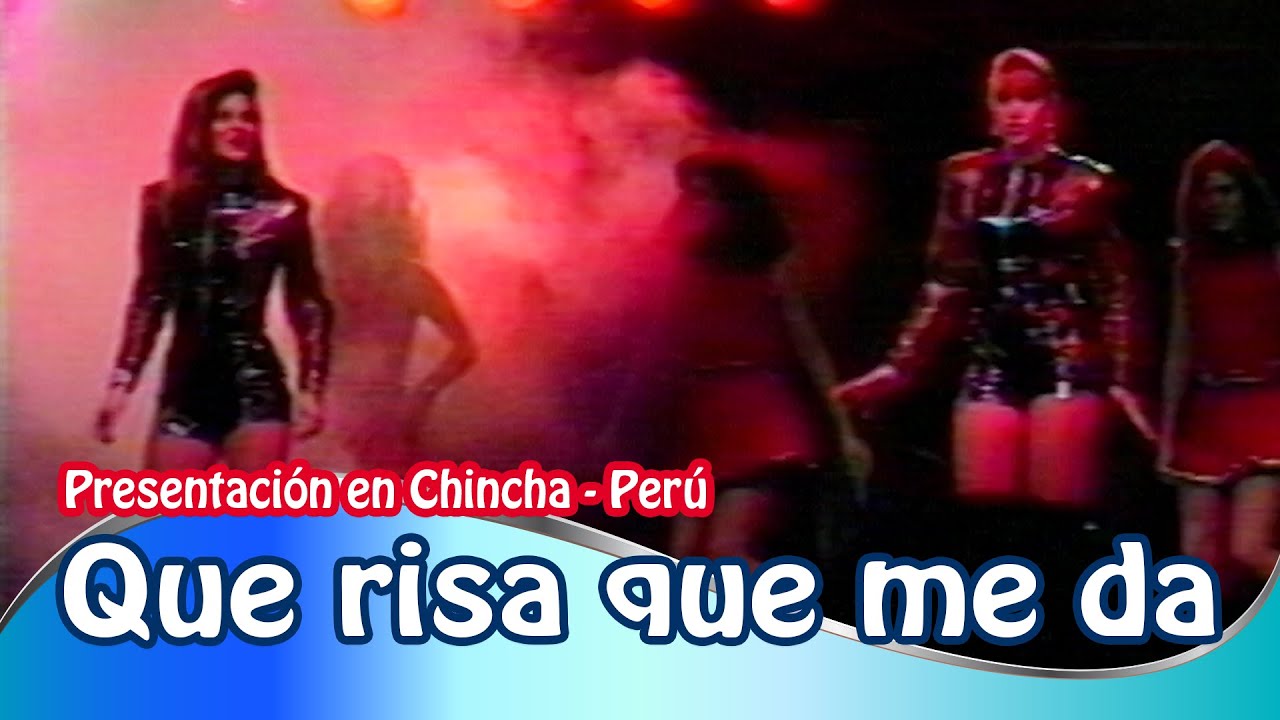 Que risa que me da (Mónica y Almendra) - Nubeluz / Presentación en Chincha - Perú - YouTube