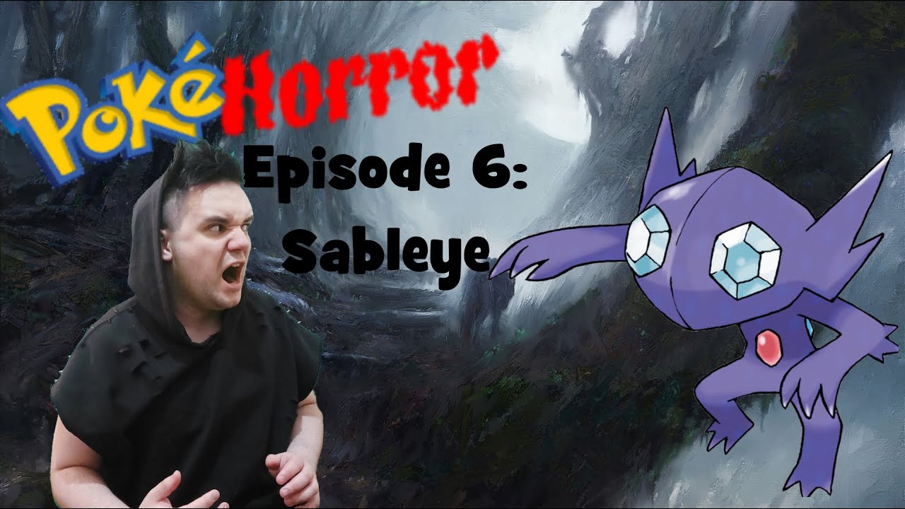 PokéHorror (Pokemon horror) - Ghost types Ep.6 - Sableye - YouTube