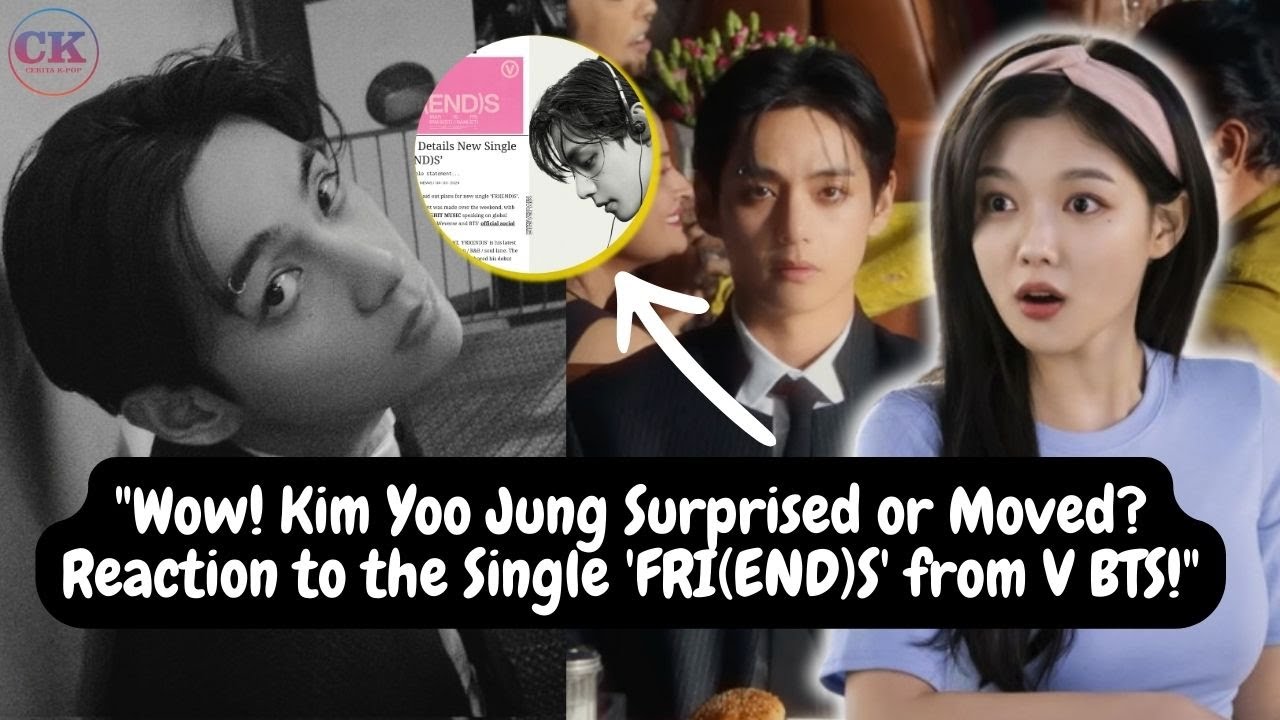 This is Kim Yoo Jung's reaction to the single 'FRI(END)S' released by v ...