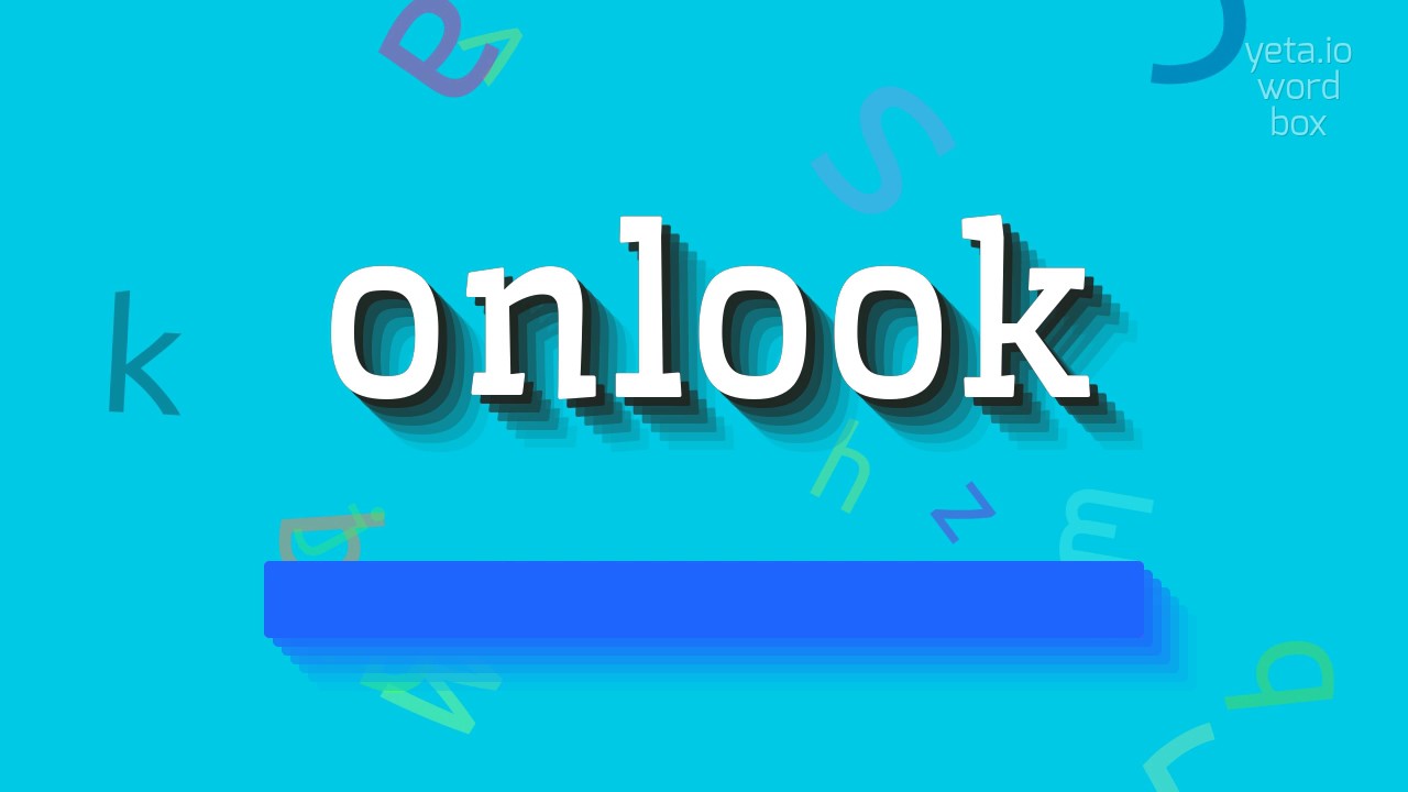 How to say "onlook"! (High Quality Voices) - YouTube