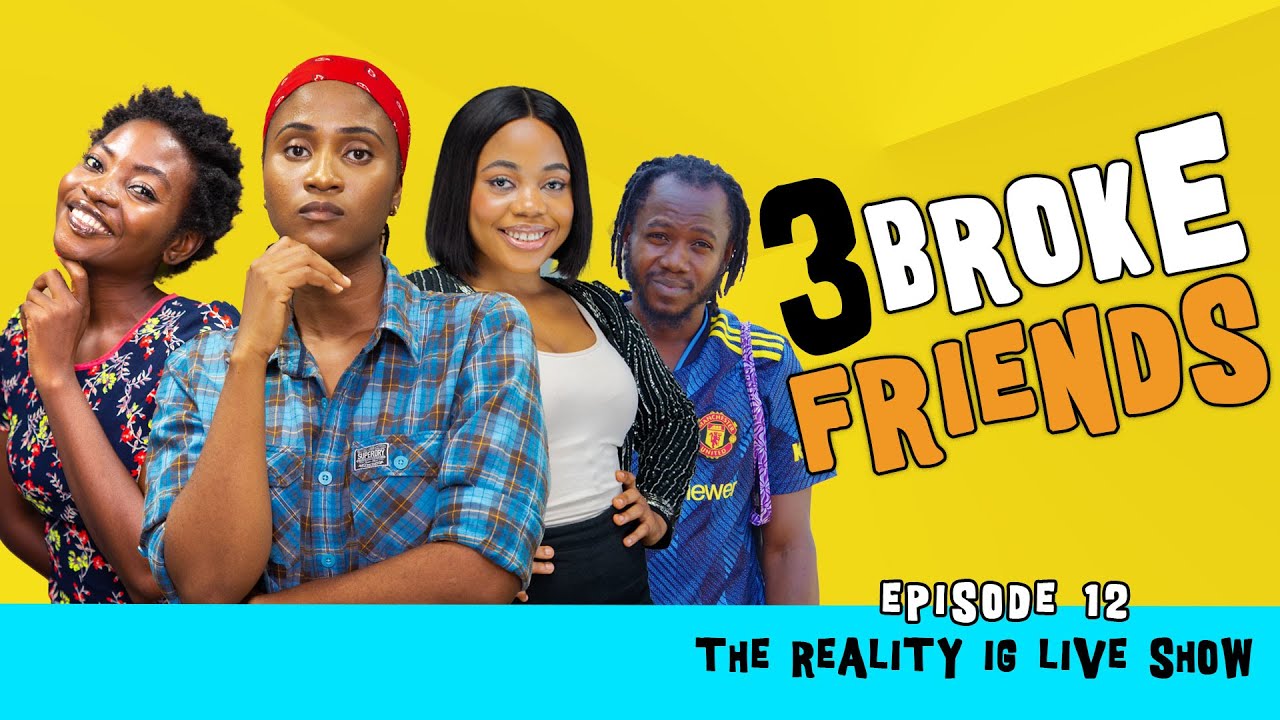 The Reality Show | 3 Broke Friends - Episode 12 - YouTube