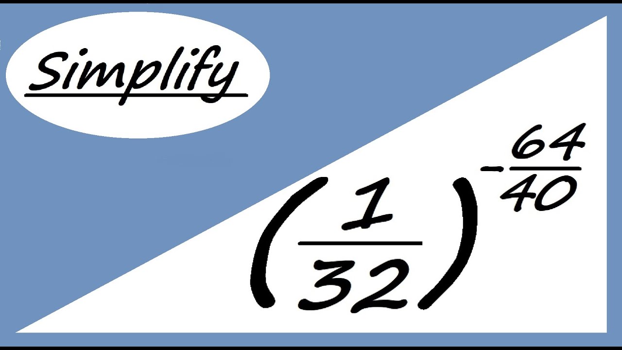 How To Simplify 1 32 64 40 Easy Process Fraction With Exponent how-to-simplify-1-32-64-40-easy-process-fraction-with-exponent