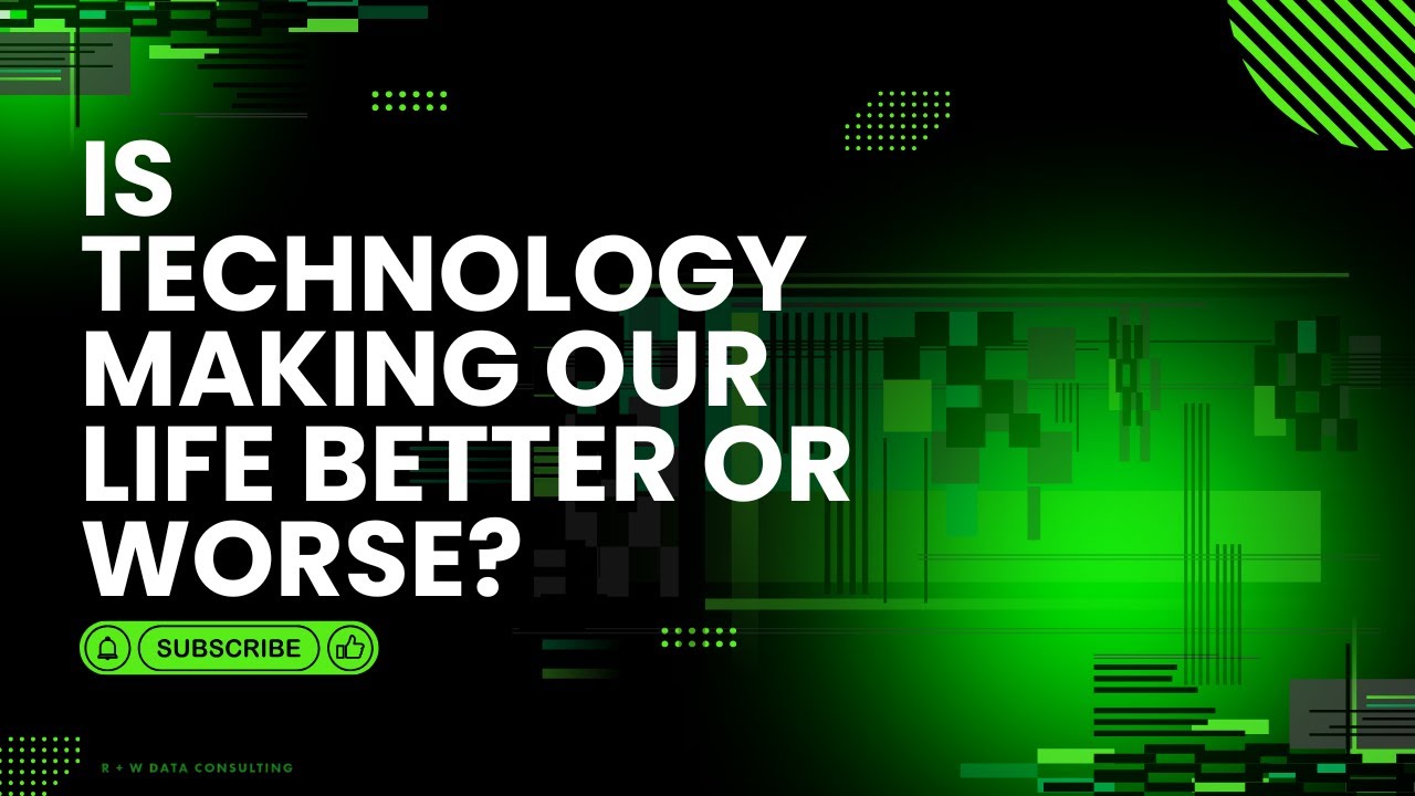 Is Technology Making Our Life Better or Worse? - YouTube
