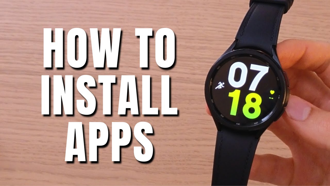 How To Install Apps On Samsung Galaxy Watch 6 - YouTube
