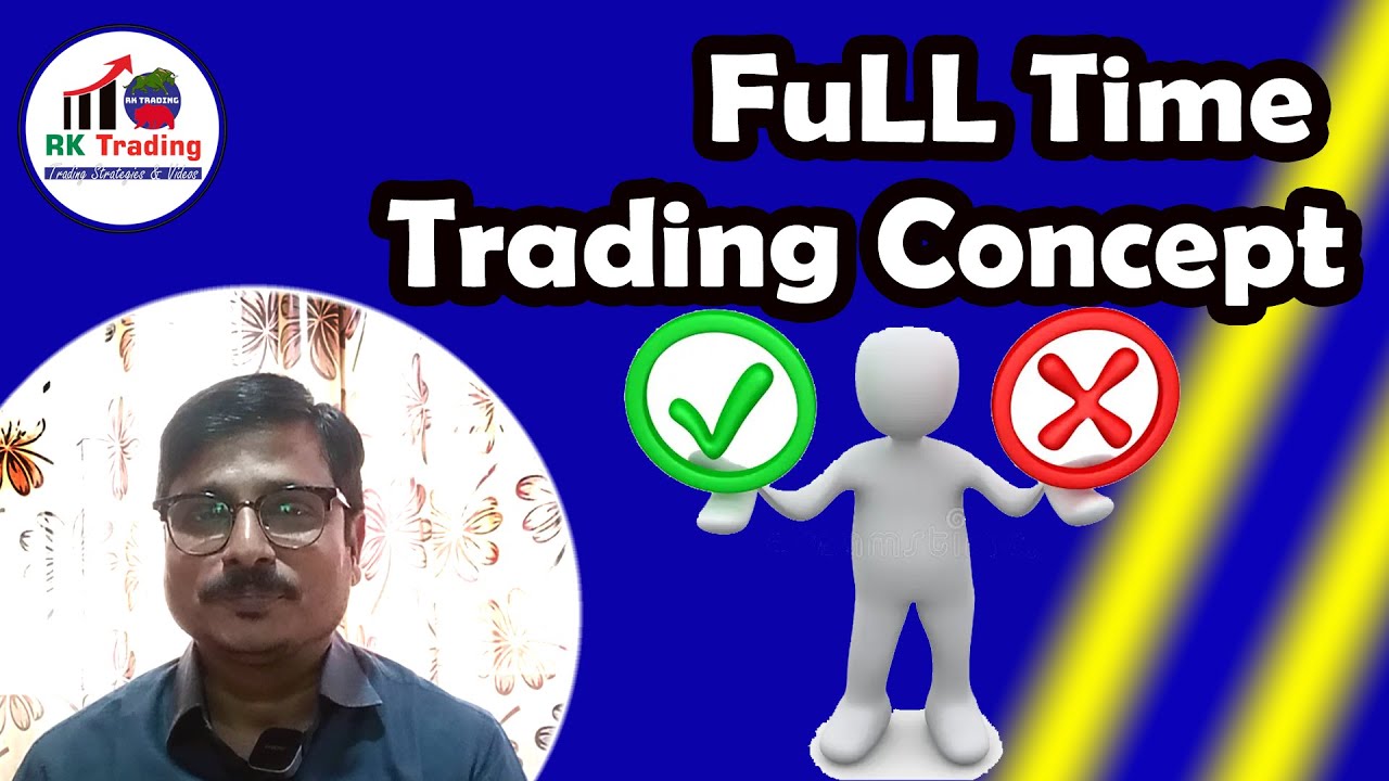 Full Time Trading Concept |Right or Wrong| - YouTube