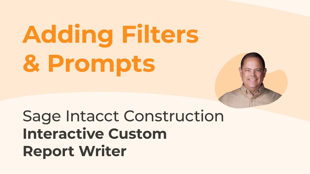 Sage Intacct Interactive Custom Report Writer Series Part 8: Adding Filters & Prompts to Reports ...
