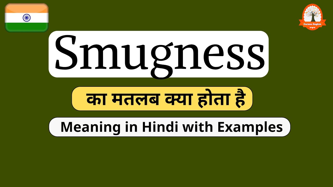 Smugness Meaning in Hindi | Smugness ka matlab kya hota hai | Word ...