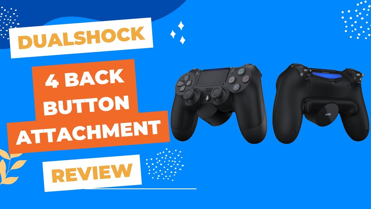 Maximize Your Gameplay with DualShock 4 Back Button Attachment Review ...