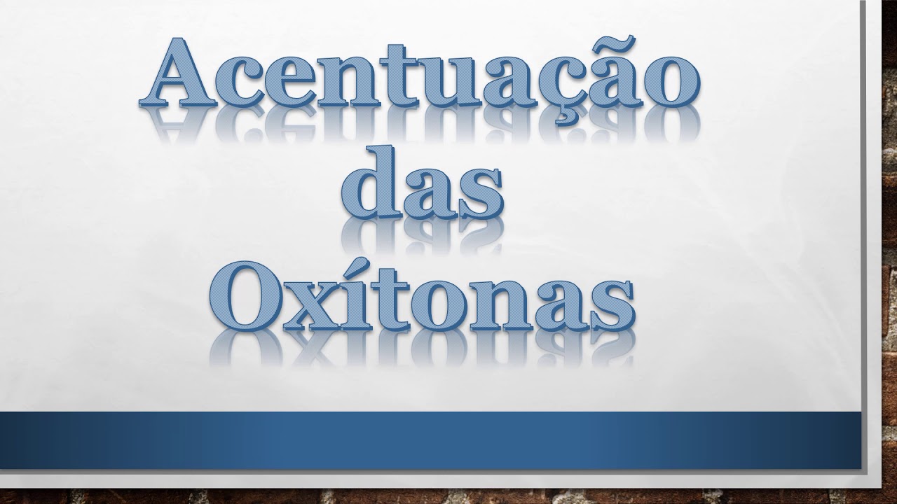 Oxítonas acentuadas 5º Ano - YouTube