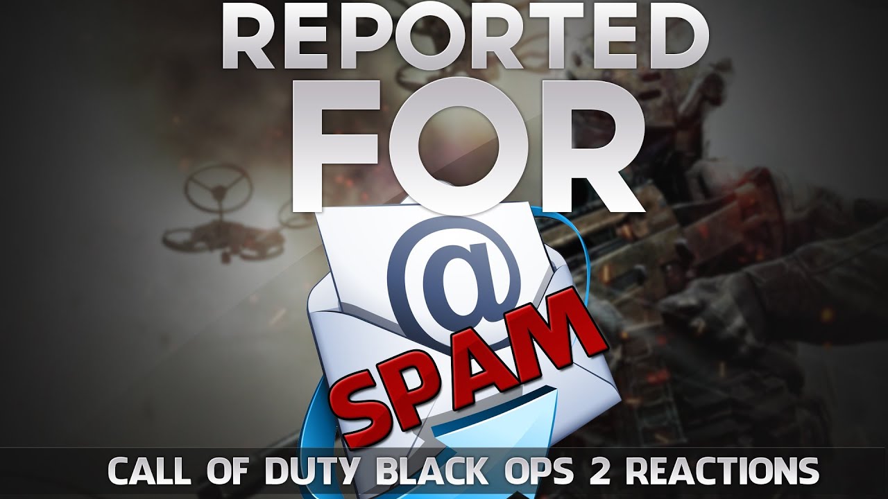 Call of Duty Black Ops 2 - Reported For Spam - Hilarious Call of Duty ...