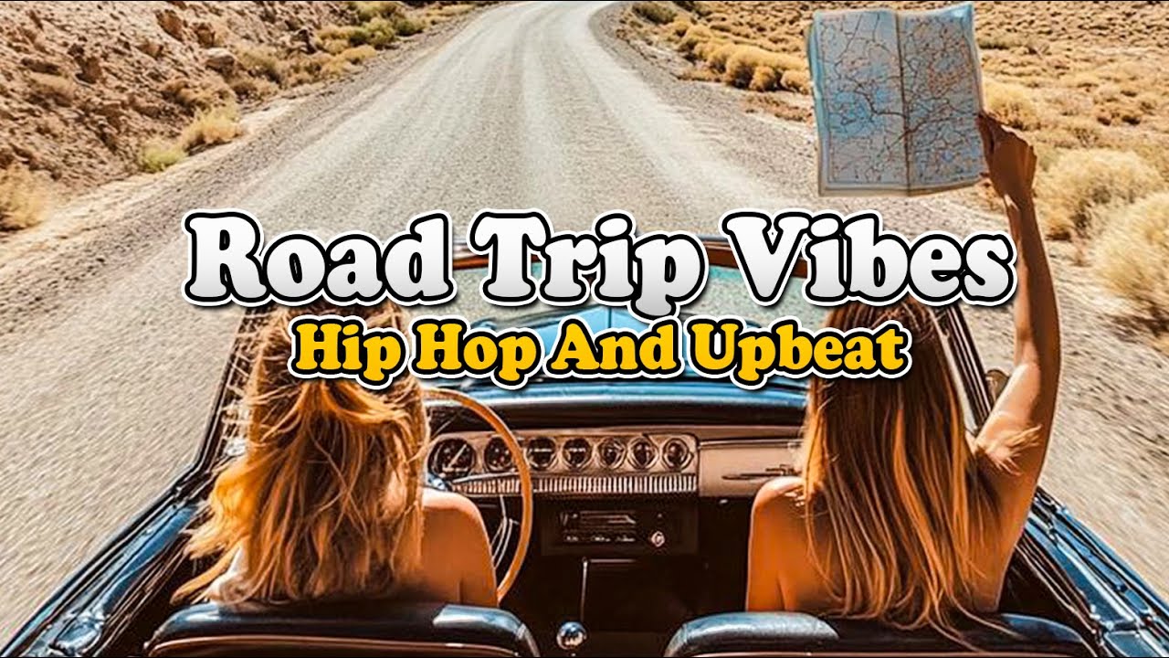 Road Trip Vibes 2025 🚗 | Hip Hop & Upbeat Travel Music Playlist | Best ...