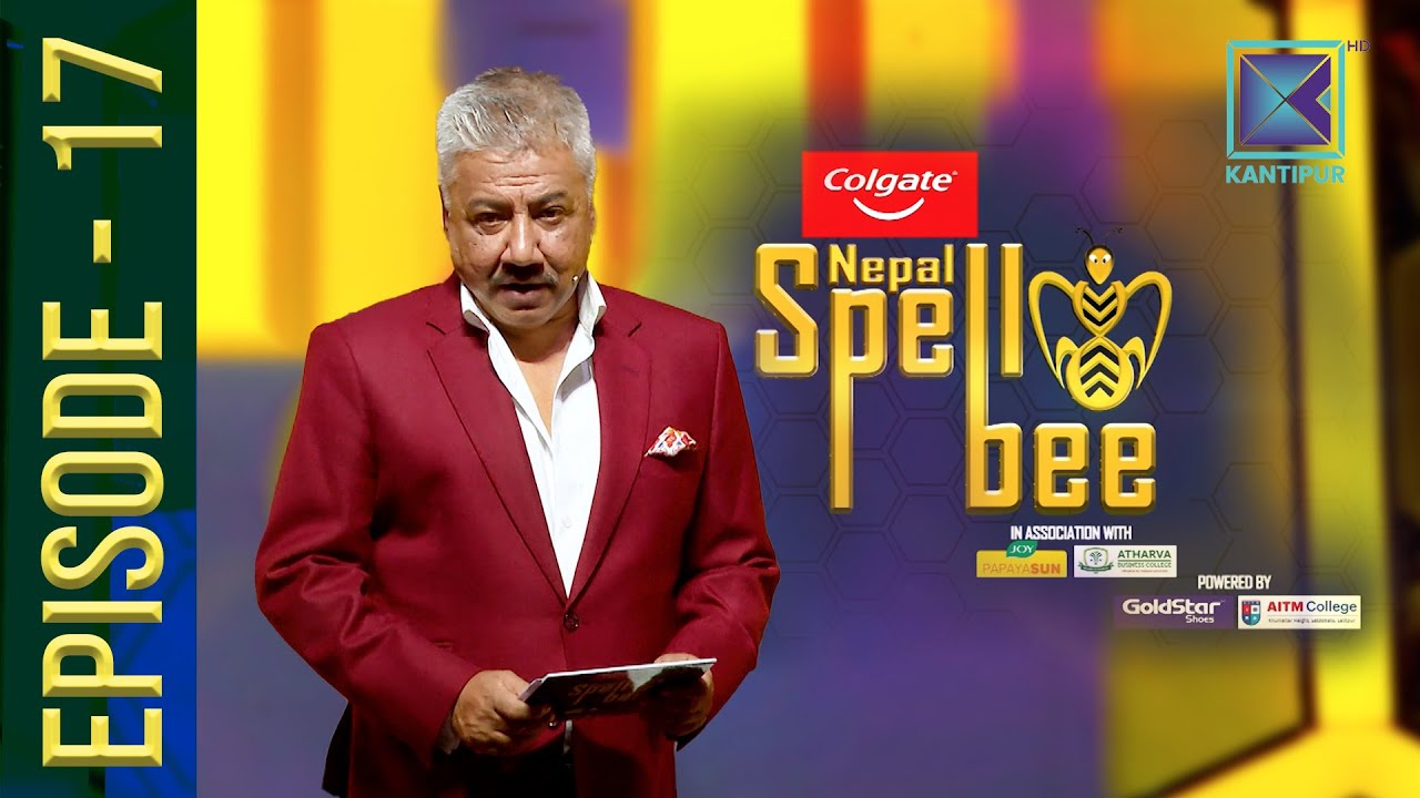 Colgate Nepal Spell Bee Season 4 | Episode 17 | Bhusan Dahal | Malin ...