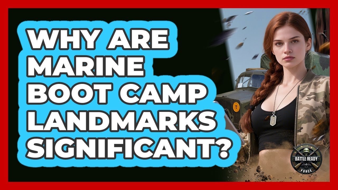 Why Are Marine Boot Camp Landmarks Significant? - Battle Ready Force ...