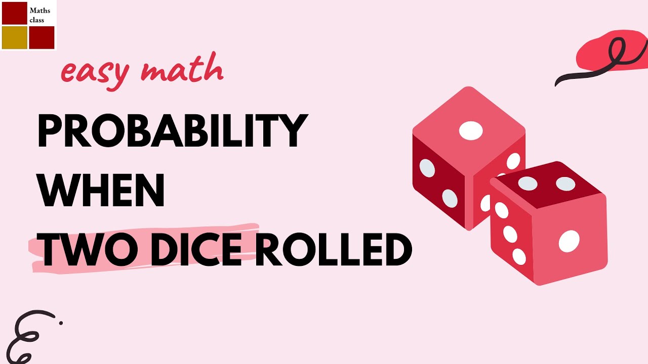 Probability - [TWO DICE ROLLED] || Jayasree maths - YouTube