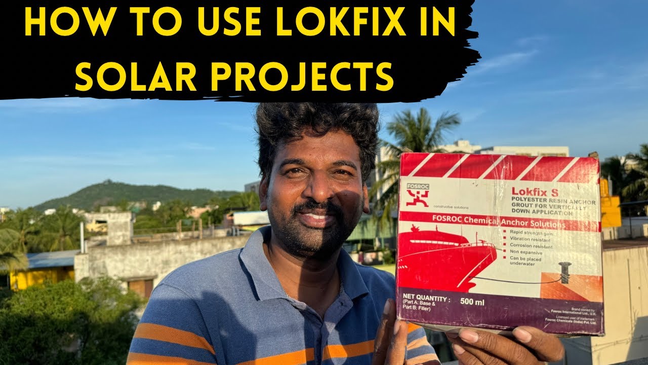How to use LokFix / Fosroc Chemical in solar projects | Danny Techie ...