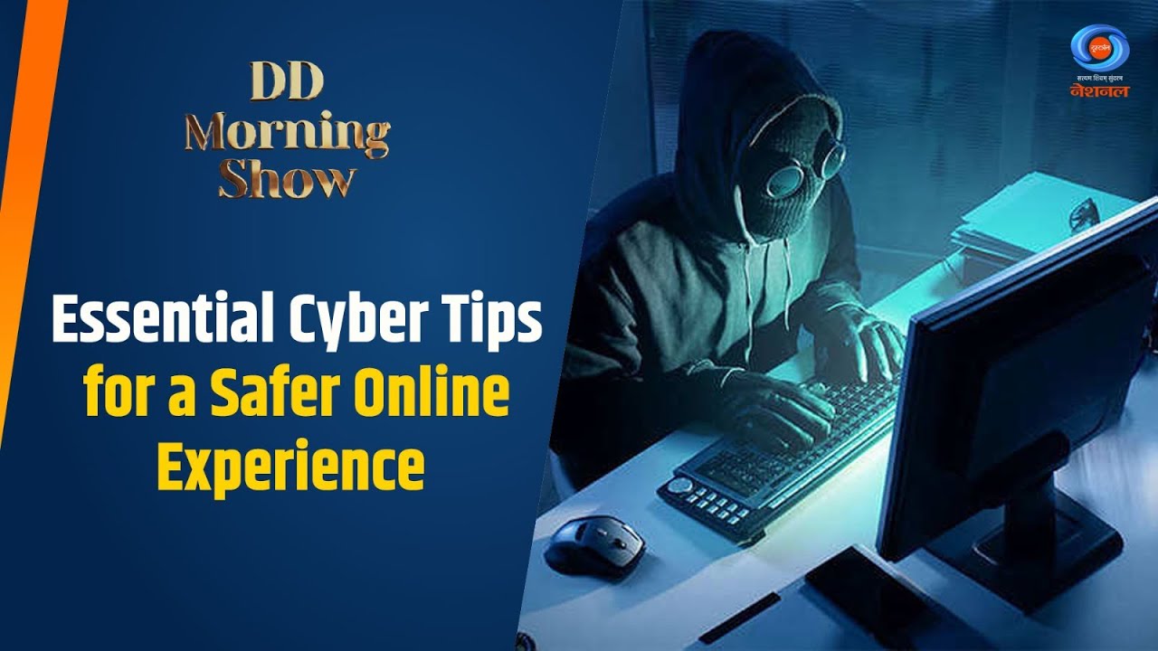 DD Morning Show | Essential Cyber Tips for a Safer Online Experience ...