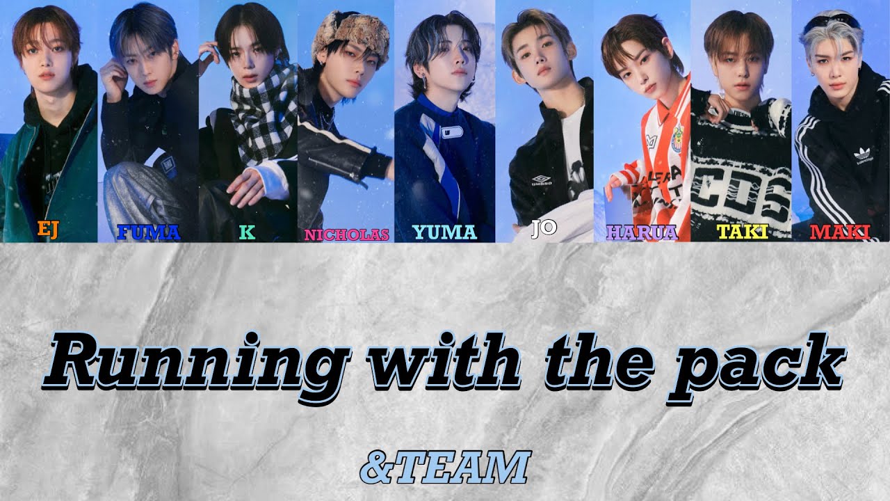 Running with the pack-&TEAM 【歌詞/パート割/가사/번역/발음】 - YouTube