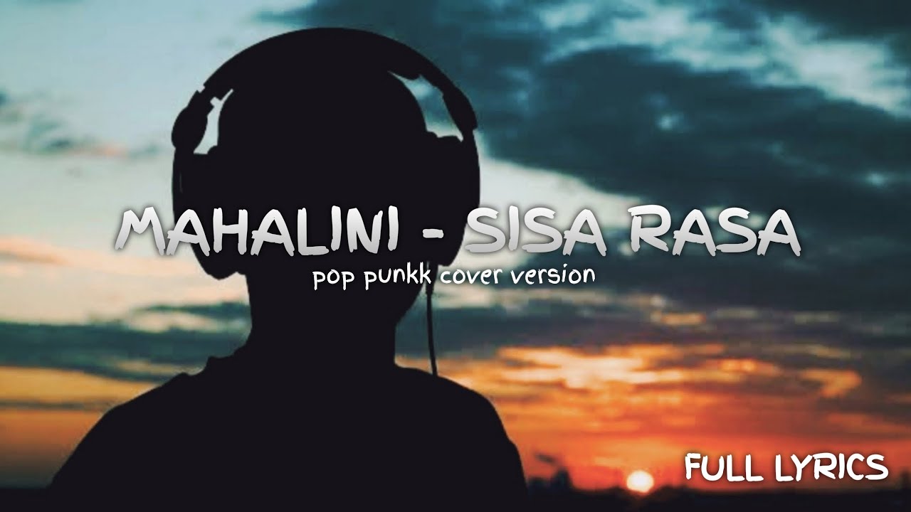 (BEST COVER) MAHALINI - SISA RASA , POP PUNK VERSION FULL LYRICS - YouTube