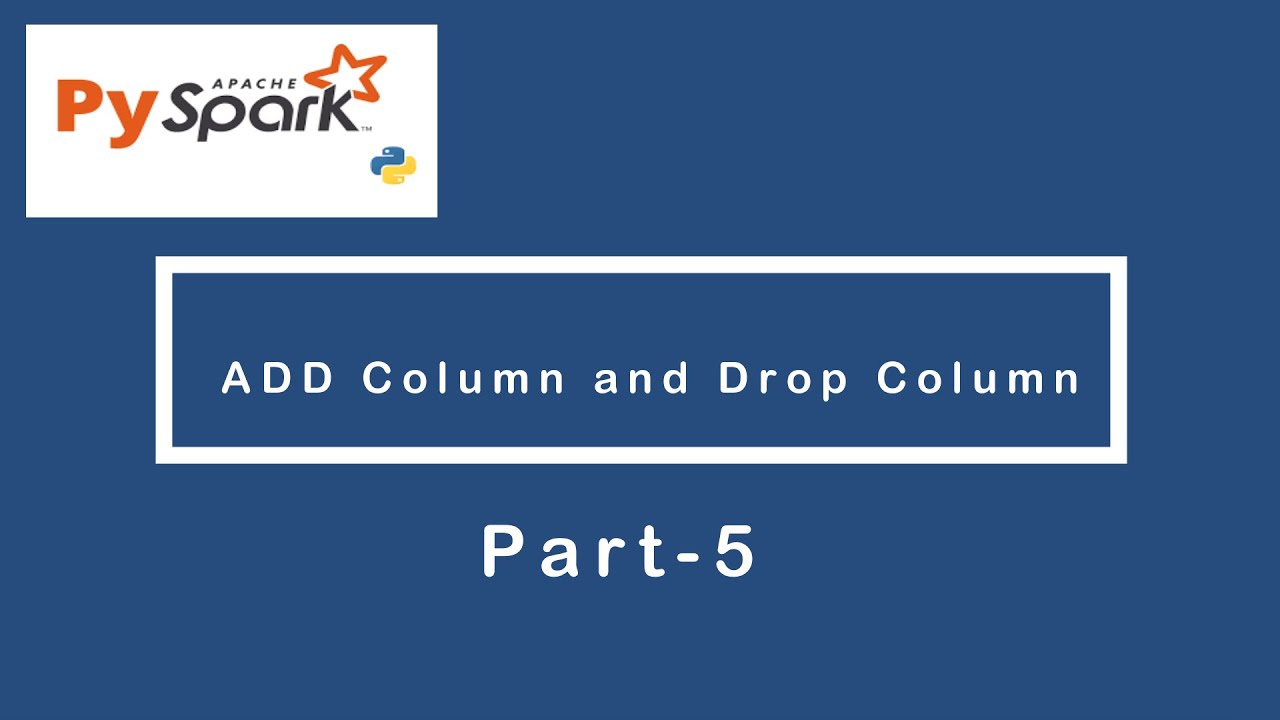 Add Column In Pyspark Drop Column In Pyspark Constant Column In