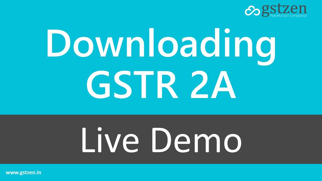 Download full year GSTR 2A through GSTZen within 2 minutes - YouTube