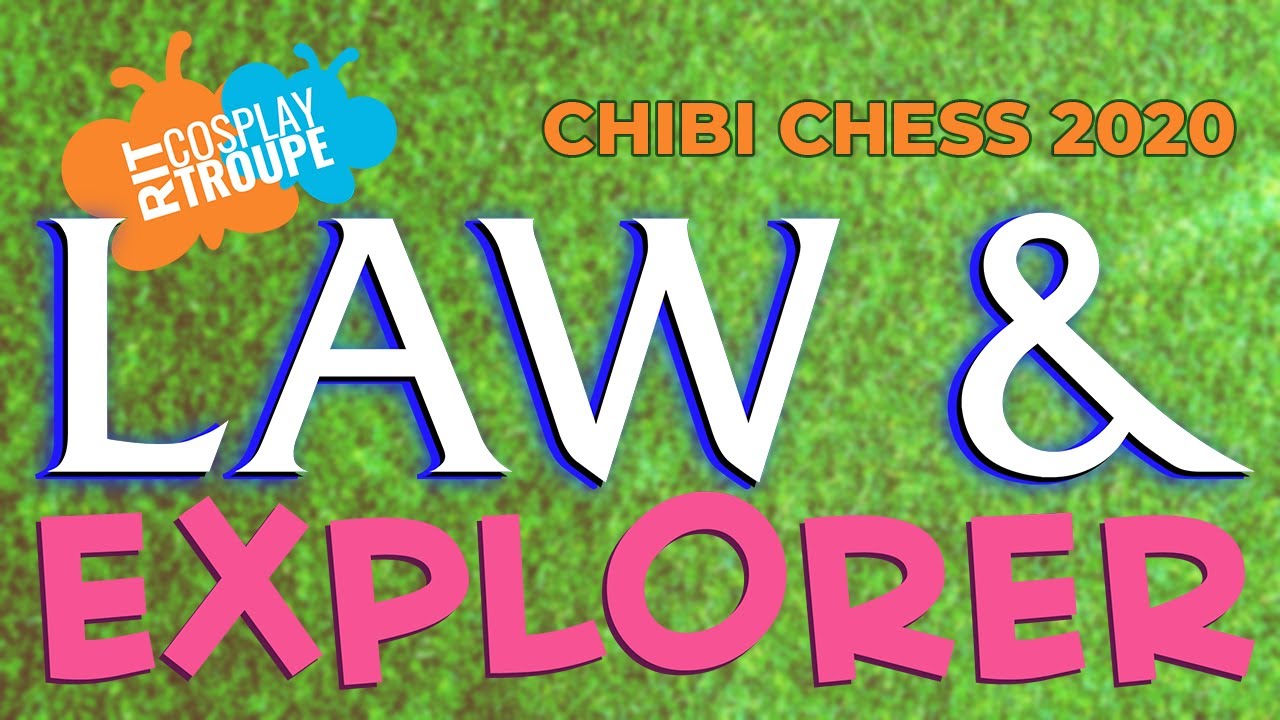 Chibi Chess 2020: Law & Explorer - YouTube