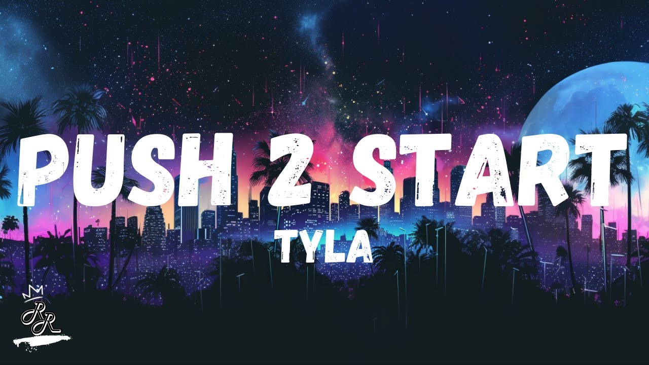 Tyla - PUSH 2 START (Lyrics/Letra) - YouTube