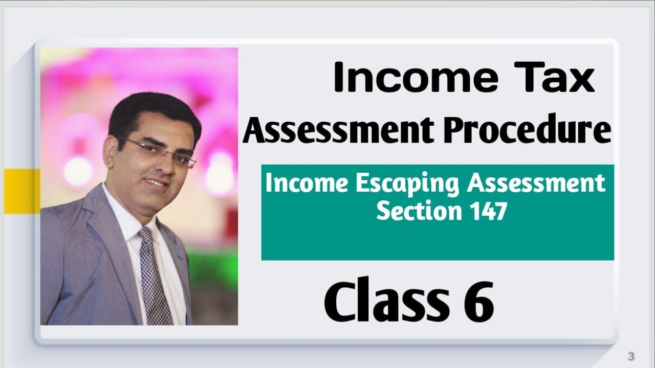 Class 6 | Income tax | Reassessment | Income Escaping Assessment Sec ...