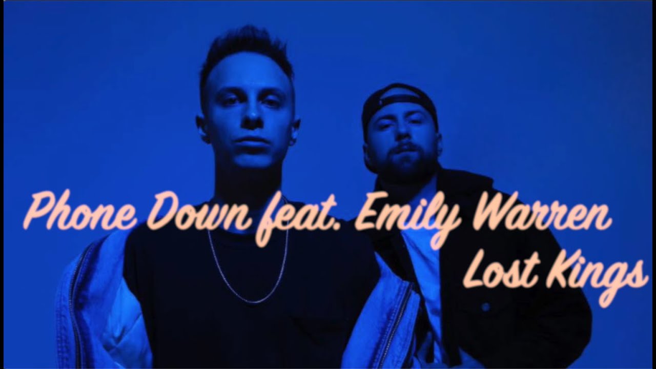Phone Down feat. Emily Warren - Lost Kings Lyrics + 和訳 - YouTube Music