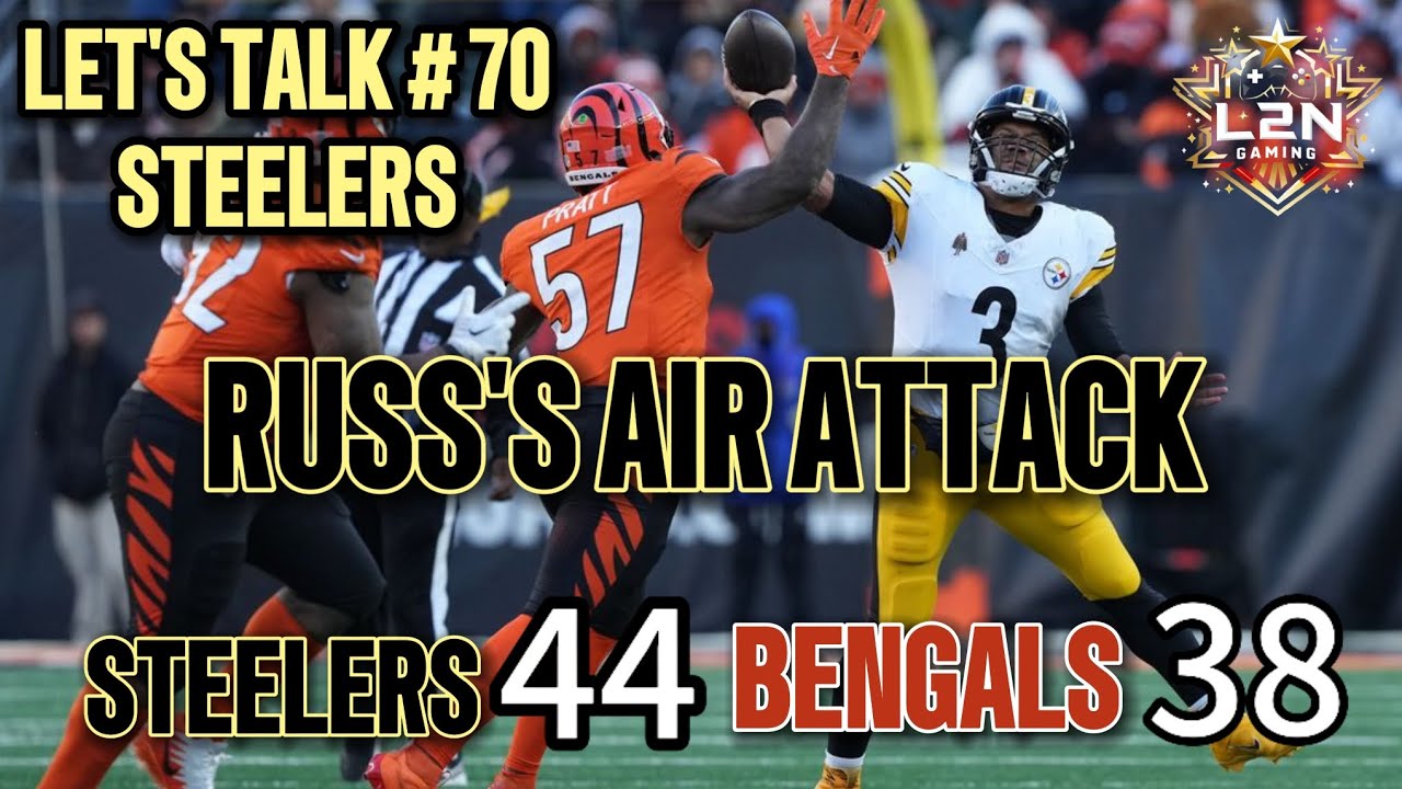LET'S TALK # 70: STEELERS - RUSS'S AIR ATTACK (2024 STEELERS VS BENGALS) - YouTube