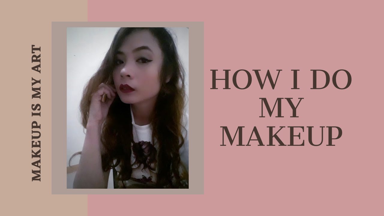 HOW I DO MY MAKEUP - YouTube