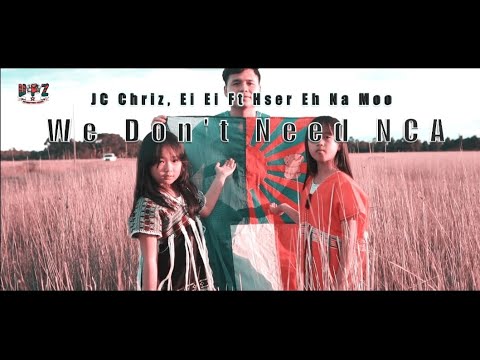 JC Chriz " We Don't Need NCA" Ei Ei Ft Hser Eh Na Moo. Prod(KuKibeats) 2022 - YouTube